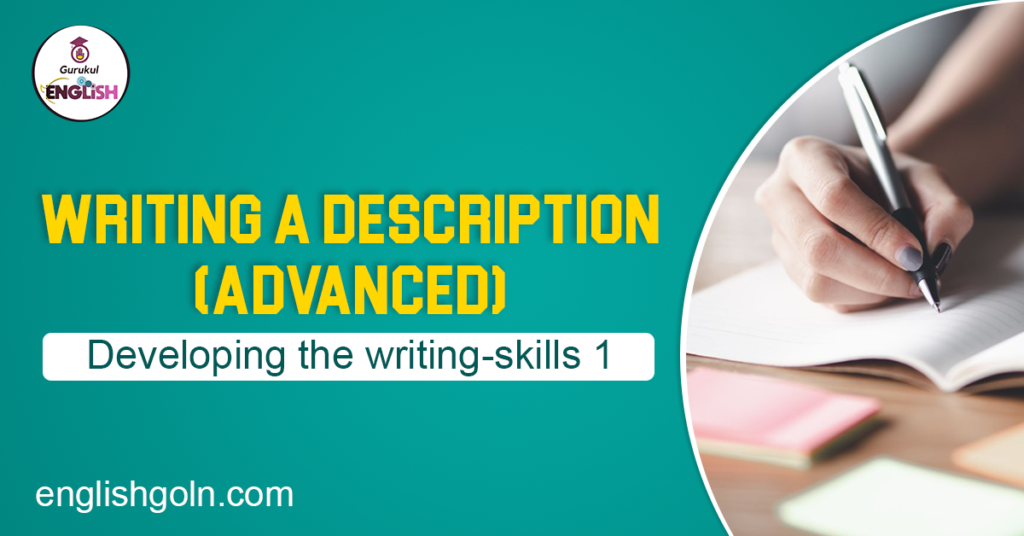 Writing a description advanced - English Gurukul, GOLN